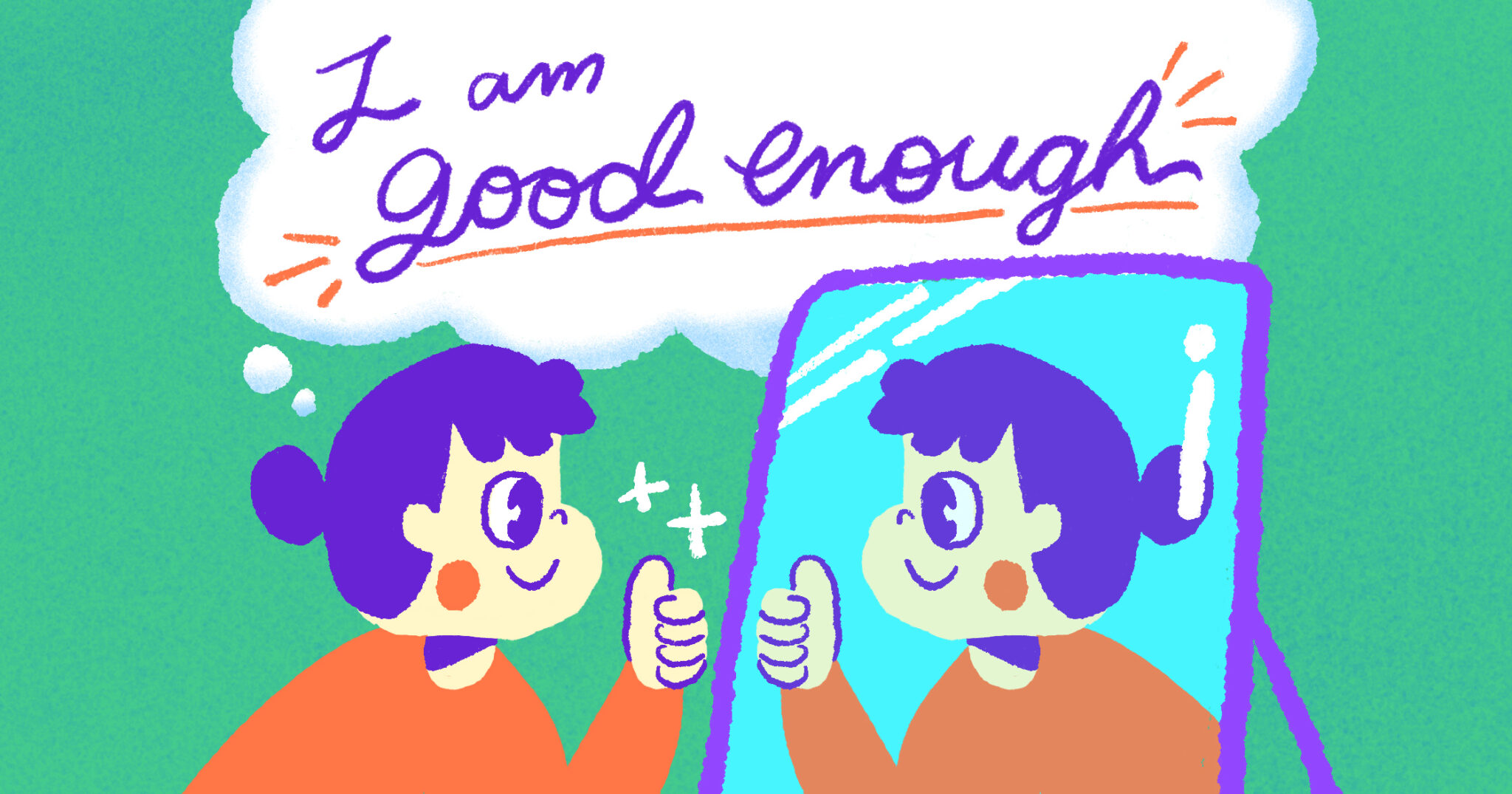 I am good enough : เห็นคุณค่าตัวเองในวันที่ถูกรายล้อมไปด้วยสังคมที่ขาด ...
