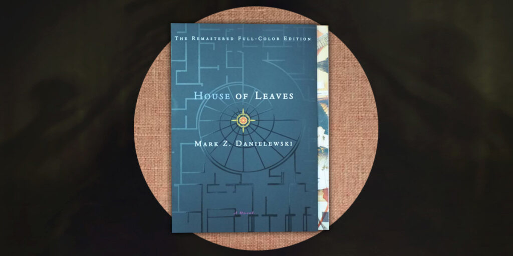House of Leaves : บ้านแห่งคำลวง – The Potential